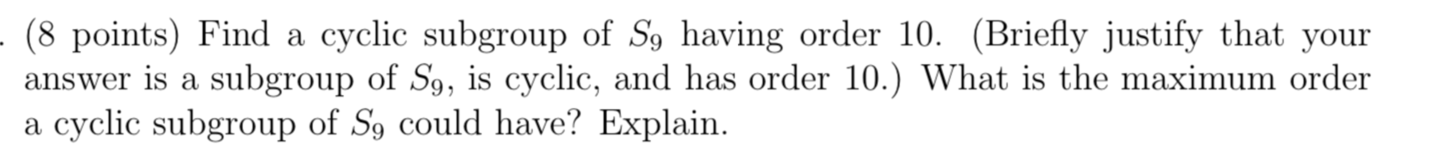 Solved - (8 points) Find a cyclic subgroup of S, having | Chegg.com