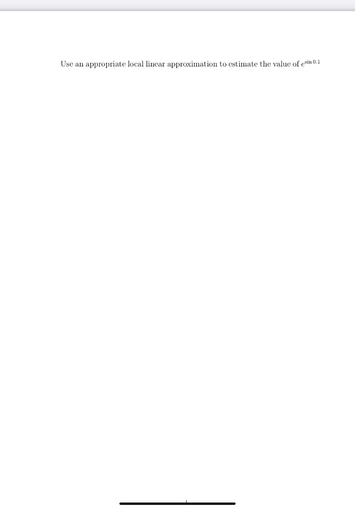 Solved Use an appropriate local linear approximation to | Chegg.com