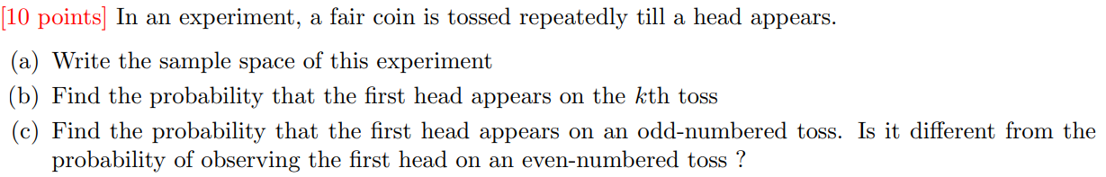 Solved (10 points] In an experiment, a fair coin is tossed | Chegg.com