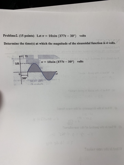 Solved Problme2. (15 points) Let v 10sin (377t-30°) volts | Chegg.com