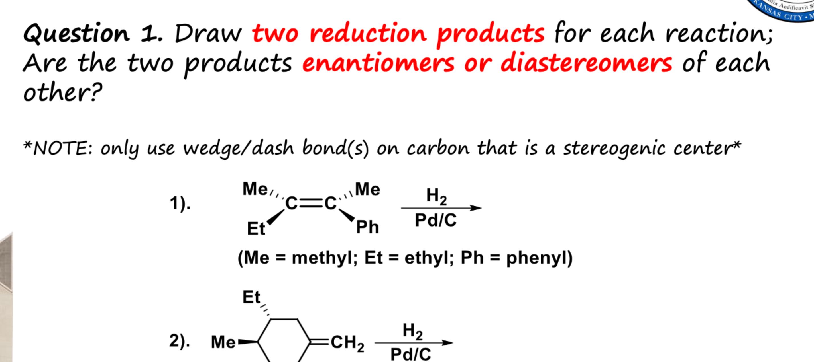 Solved Question 1. ﻿Draw two reduction products for each | Chegg.com
