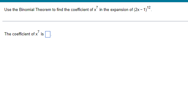 Solved Use the Binomial Theorem to find the coefficient of | Chegg.com