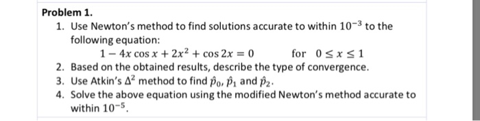 Solved Problem 1. 1. Use Newton's method to find solutions | Chegg.com