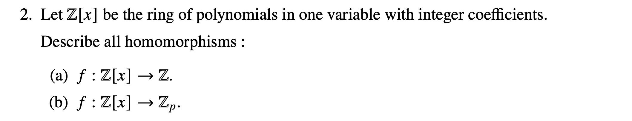 Solved 2. Let Z[x] be the ring of polynomials in one | Chegg.com