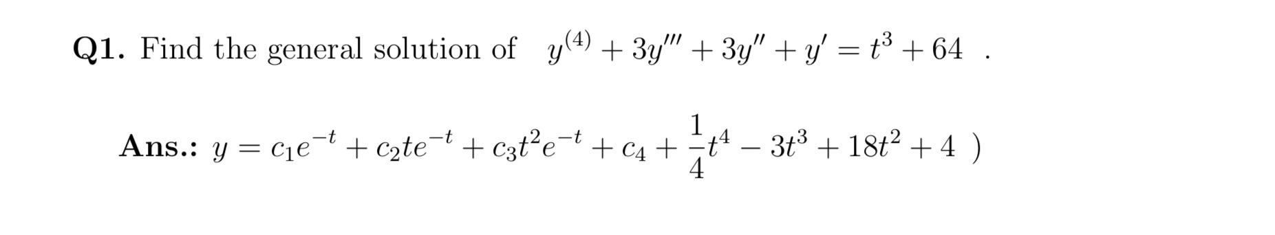 Solved the general solution of y(4)+3y′′′+3y′′+y′=t3+64 | Chegg.com