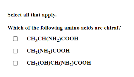Solved Select all that apply. Which of the following amino | Chegg.com