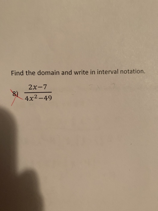 Solved Find the domain and write in interval notation. 2x-7 | Chegg.com