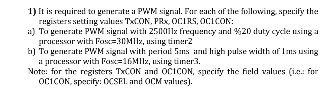 Solved 1) It is required to generate a PWM signal. For each | Chegg.com