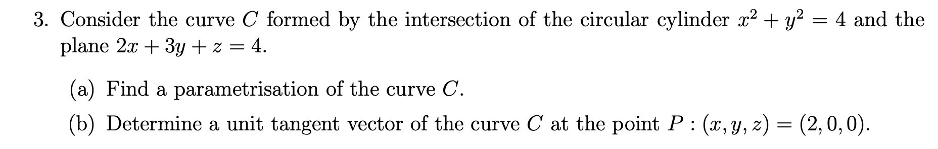 Solved 3. Consider the curve C formed by the intersection of | Chegg.com
