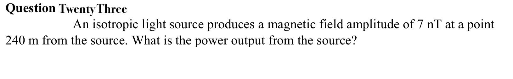 Solved Question Twenty Three An isotropic light source | Chegg.com