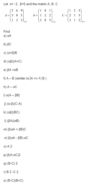 Solved Let α=−3,β=5 and the matrix A,B,C | Chegg.com