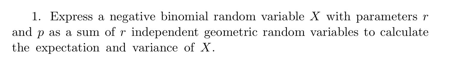 Solved 1 Express A Negative Binomial Random Variable X With 6776