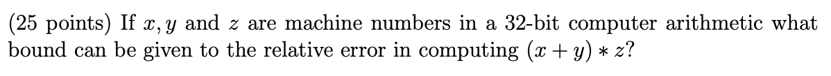 Solved If x, y and z are machine numbers in a 32-bit | Chegg.com