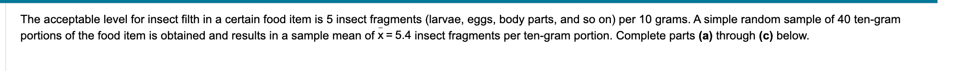 Solved The acceptable level for insect filth in a certain | Chegg.com