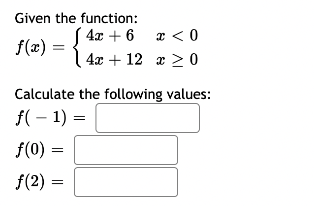 Solved Given the function: f(x)={4x+64x+12x