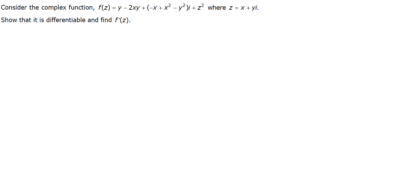 Solved Consider the complex function, f(z) = y + 2xy +(-x + | Chegg.com
