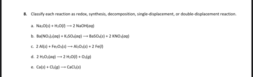 Solved 8. Classify each reaction as redox, synthesis, | Chegg.com
