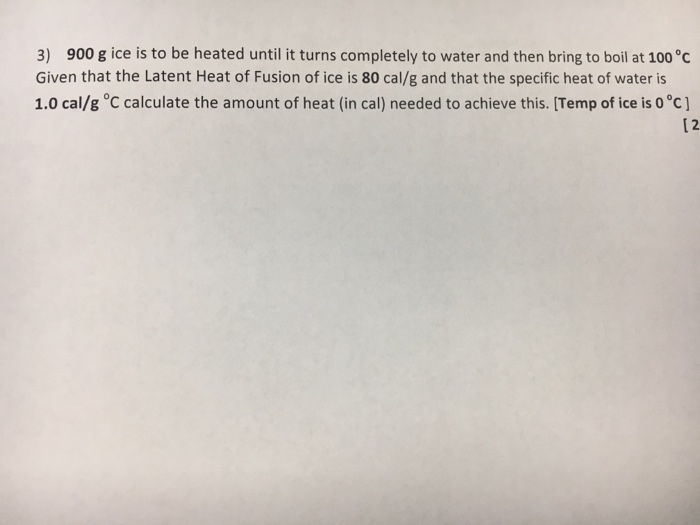 Solved 3) 900 g ice is to be heated until it turns | Chegg.com