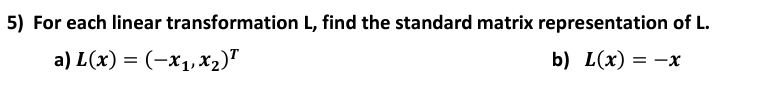 Solved 5) For each linear transformation L, find the | Chegg.com