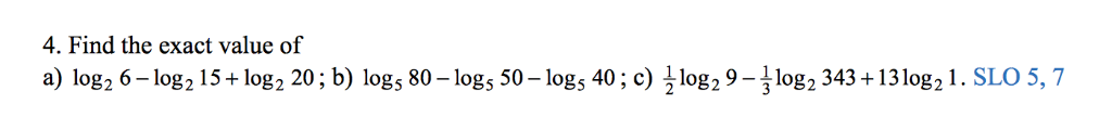 Solved 4. Find the exact value of a) log2 6-log2 15+ log2 | Chegg.com