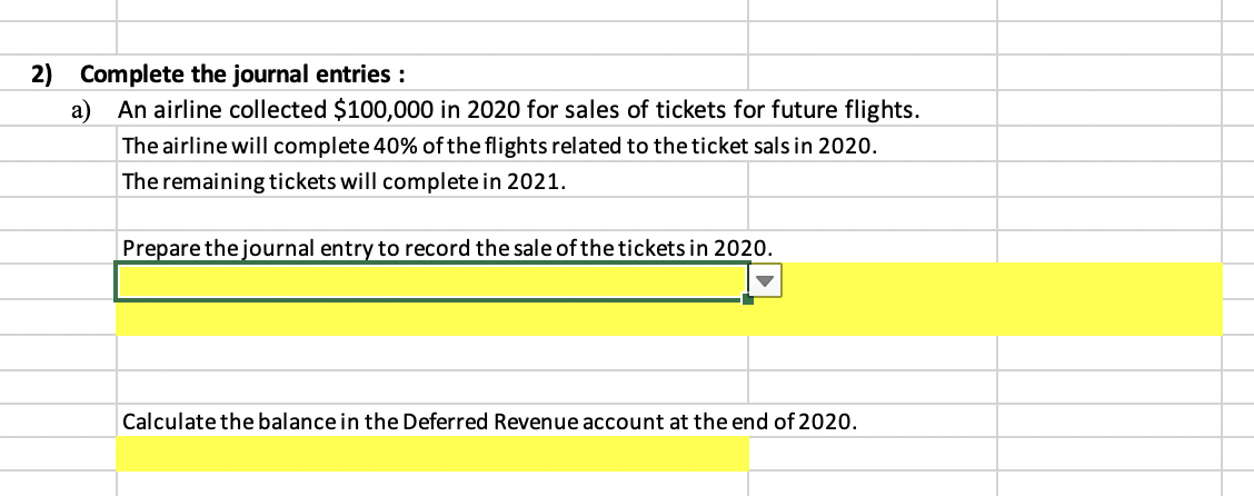 Solved 2) Complete the journal entries : a) An airline | Chegg.com