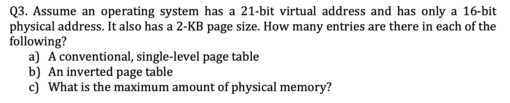 Solved Q3. ﻿Assume an operating system has a 21-bit virtual | Chegg.com