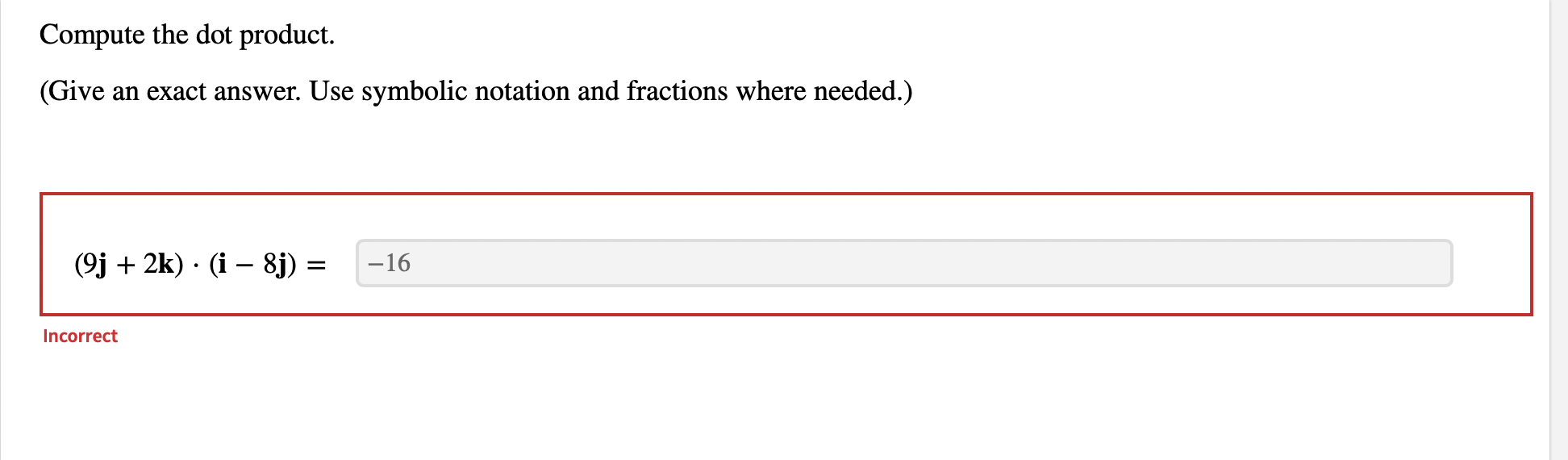 Solved Compute the dot product. (Give an exact answer. Use | Chegg.com