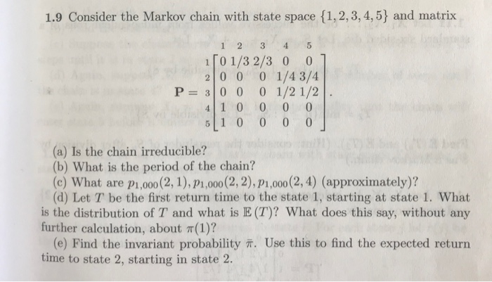 Solved 1.9 Consider the Markov chain with state space 1,2,3, | Chegg.com