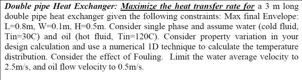 Solved Double pipe Heat Exchanger: Maximize the heat | Chegg.com