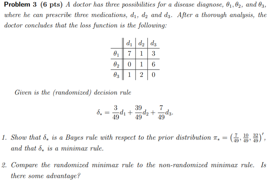 Solved Problem 3 (6 ﻿pts) ﻿A doctor has three possibilities | Chegg.com