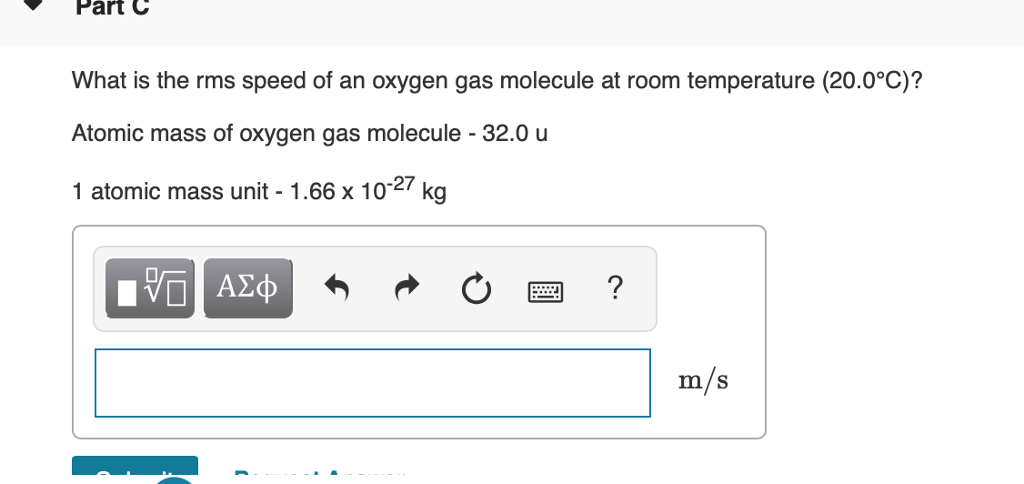 Solved Part C What is the rms speed of an oxygen gas | Chegg.com