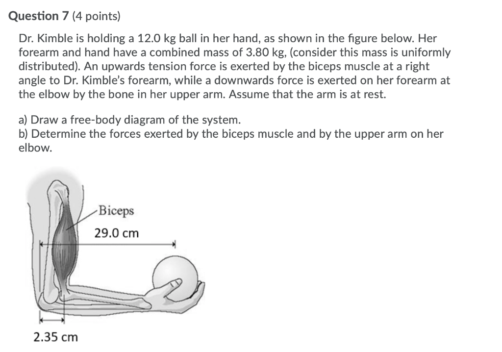 Solved Question 7 (4 points) Dr. Kimble is holding a 12.0 kg | Chegg.com