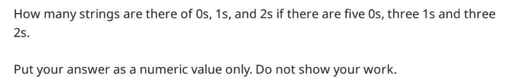 Solved How many strings are there of 0 s,1 s, and 2 s if | Chegg.com
