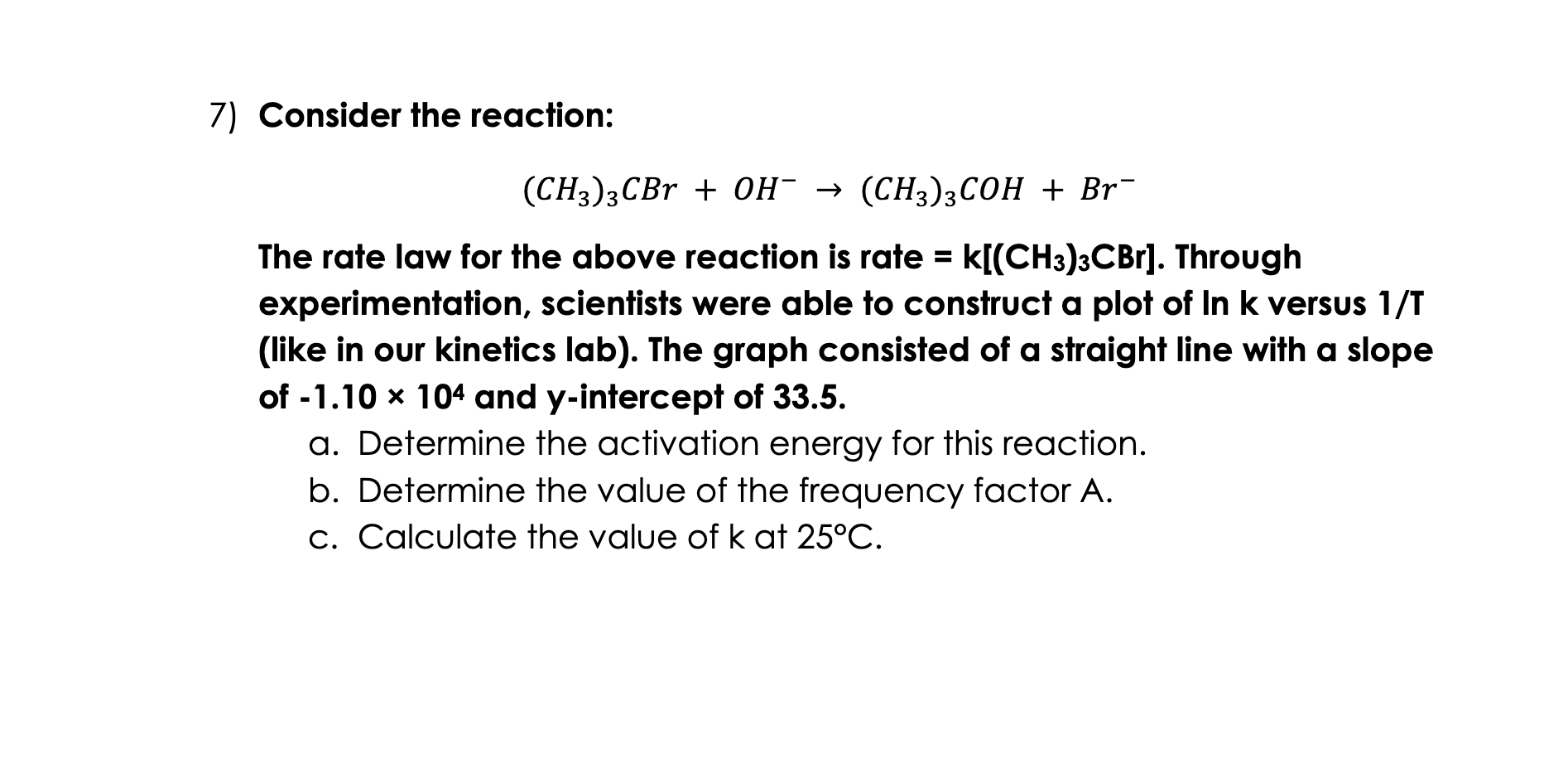Solved 7) Consider the reaction: (CH3)3CBr+OH−→(CH3)3COH+Br− | Chegg.com