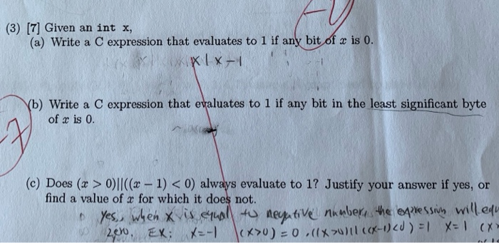 Solved (3) [7] Given an int x, (a) Write a C expression that | Chegg.com