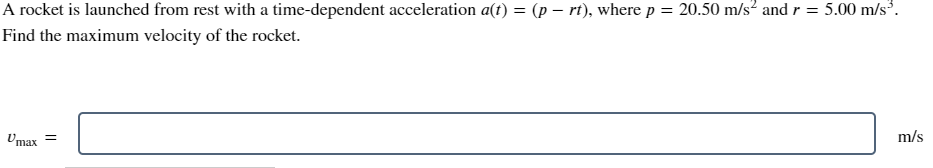 Solved A rocket is launched from rest with a time-dependent | Chegg.com
