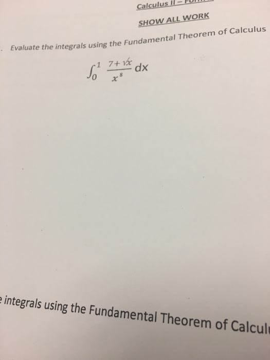 Solved Calculus!にror SHOW ALL WORK Evaluate the integrals | Chegg.com