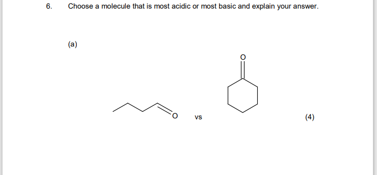 Solved 6. . Choose a molecule that is most acidic or most | Chegg.com