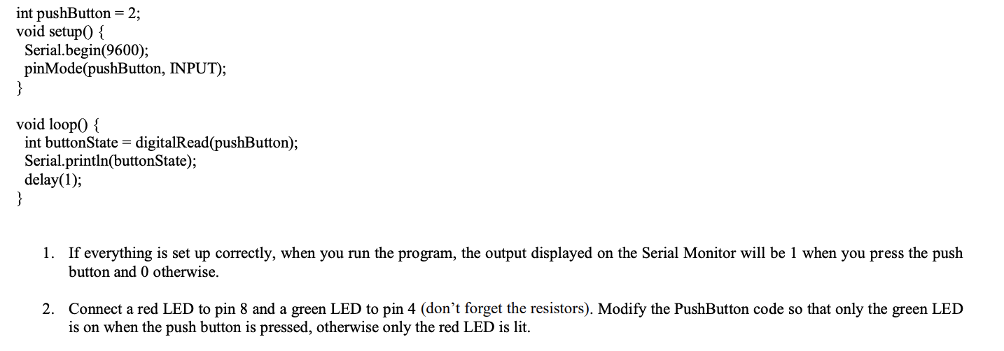 Solved int pushButton = 2; void setup() { | Chegg.com