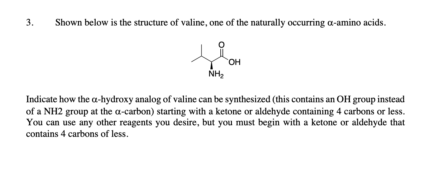 Solved 3. Shown below is the structure of valine, one of the | Chegg.com