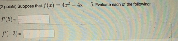 Solved 12 points) Suppose that f(x) = 4x2 - 4x + 5. Evaluate | Chegg.com