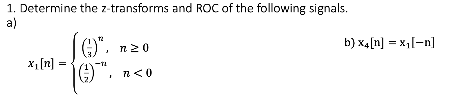 Solved 1. Determine the z-transforms and ROC of the | Chegg.com