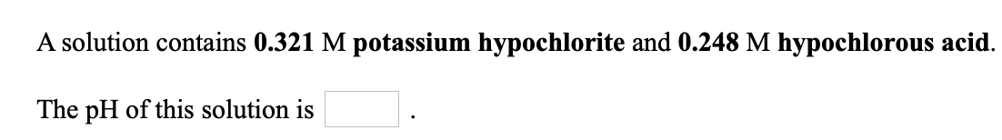 Solved A solution contains 0.321 M potassium hypochlorite | Chegg.com