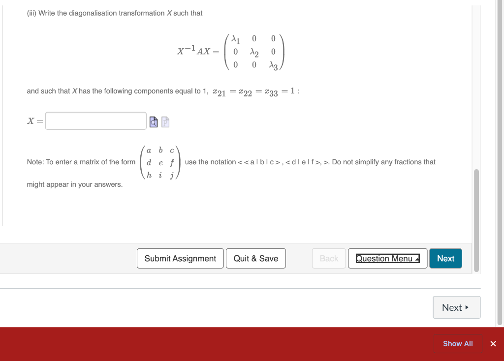 We consider the matrix A=⎝⎛−3−30045006⎠⎞ (i) Write | Chegg.com