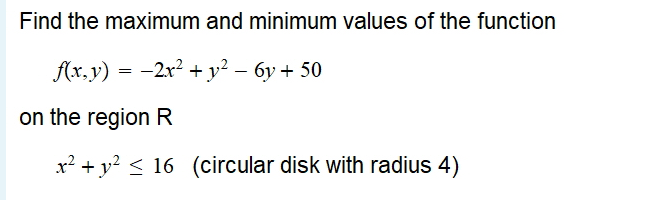 Solved Find the maximum and minimum values of the function | Chegg.com