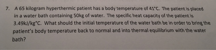 Solved 7. A 65 kilogram hyperthermic patient has a body | Chegg.com