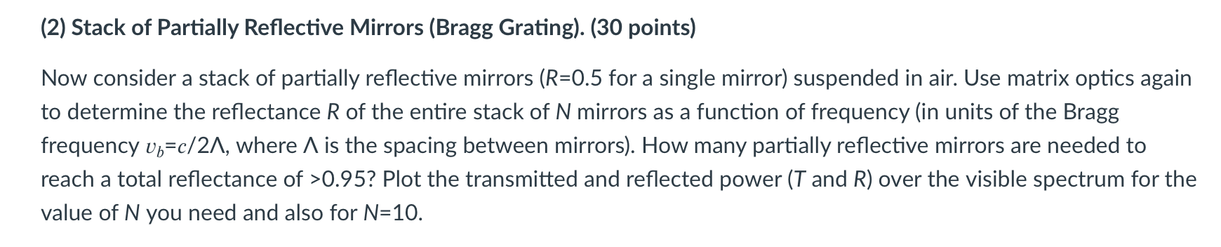 Solved (2) Stack of Partially Reflective Mirrors (Bragg | Chegg.com