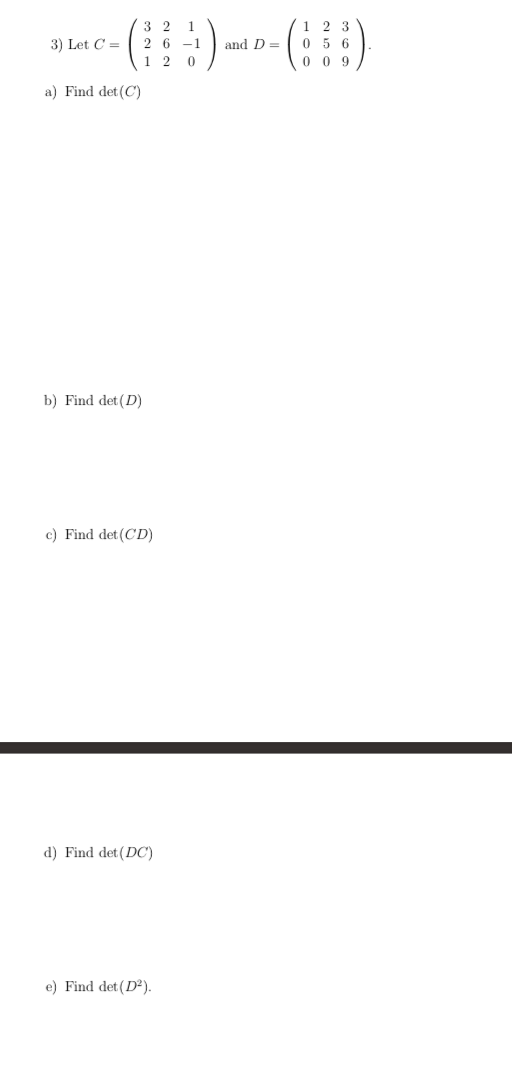 Solved 3) Let C = / 3 2 2 6 1 2 1 -1 0 and D= /1 2 3 0 5 6 | Chegg.com