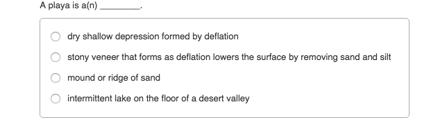 Solved A playa is a(n) dry shallow depression formed by | Chegg.com
