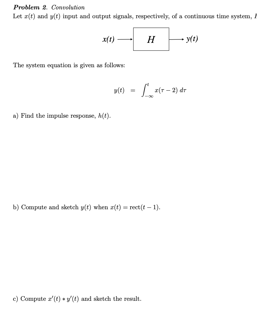 Solved Problem 2. Convolution Let x(t) and y(t) input and | Chegg.com
